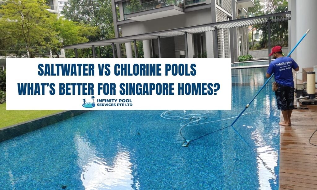 Saltwater vs Chlorine Pools – What’s Better for Singapore Homes ...