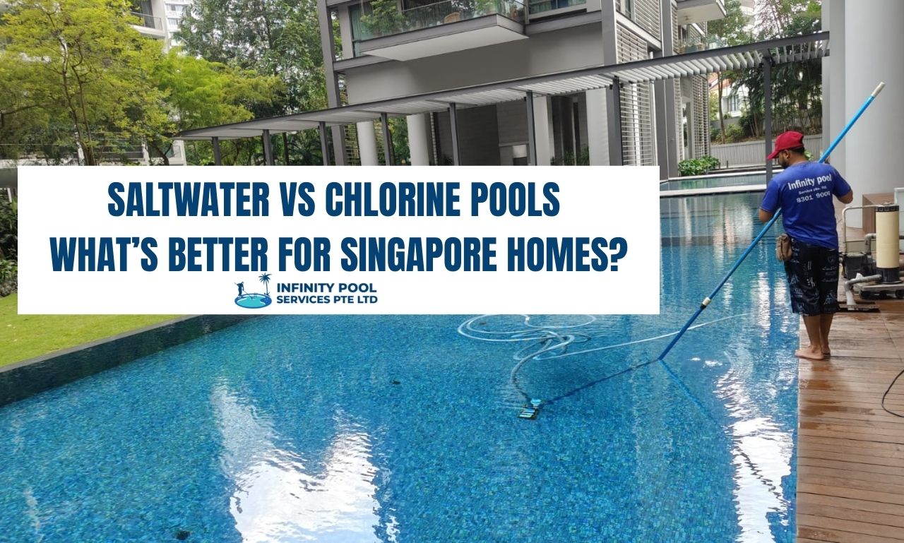 Saltwater vs Chlorine Pools – What’s Better for Singapore Homes ...